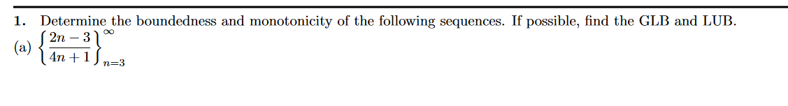 Solved 1 Determine The Boundedness And Monotonicity Of The