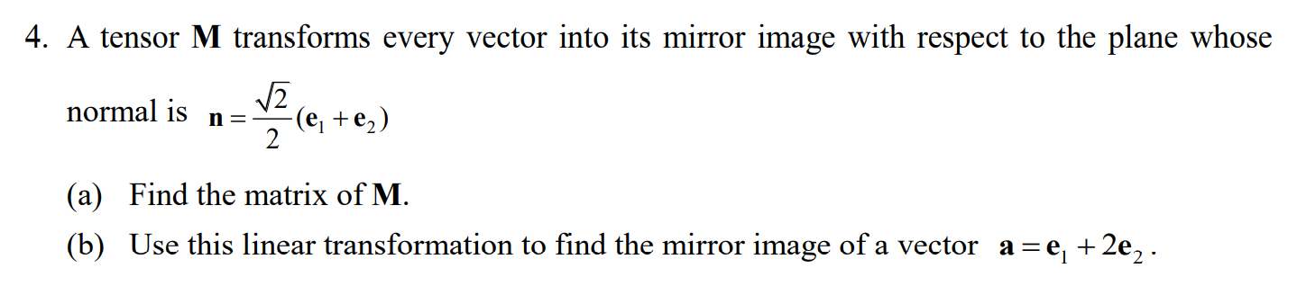 4. A tensor M transforms every vector into its mirror | Chegg.com