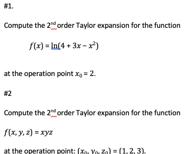 Solved #1. Compute the 2nd order Taylor expansion for the | Chegg.com