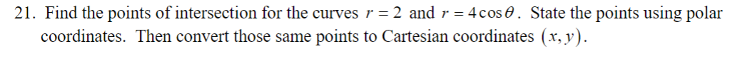 Solved 21. Find the points of intersection for the curves | Chegg.com