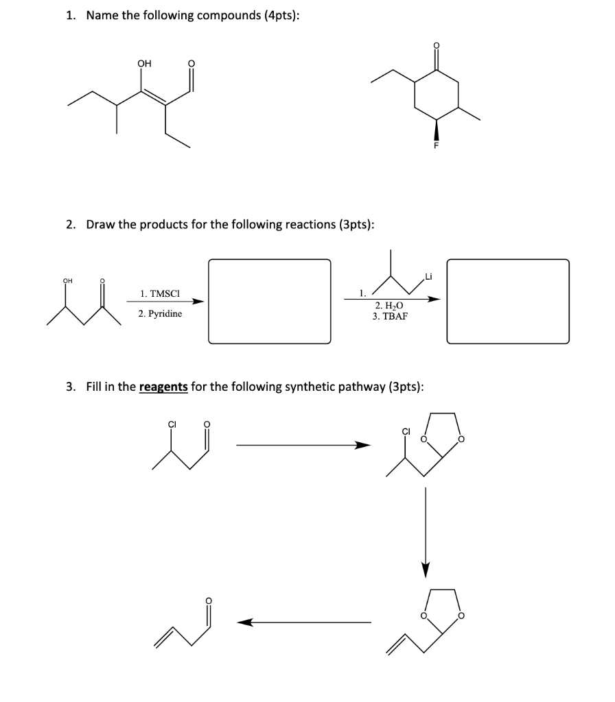 Solved 1. Name the following compounds (4pts): 2. Draw the | Chegg.com