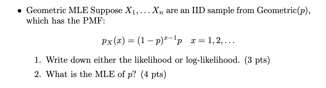Solved • Geometric MLE Suppose X1, ... Xn are an IID sample | Chegg.com