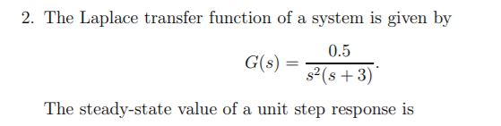 Solved 2. The Laplace transfer function of a system is given | Chegg.com
