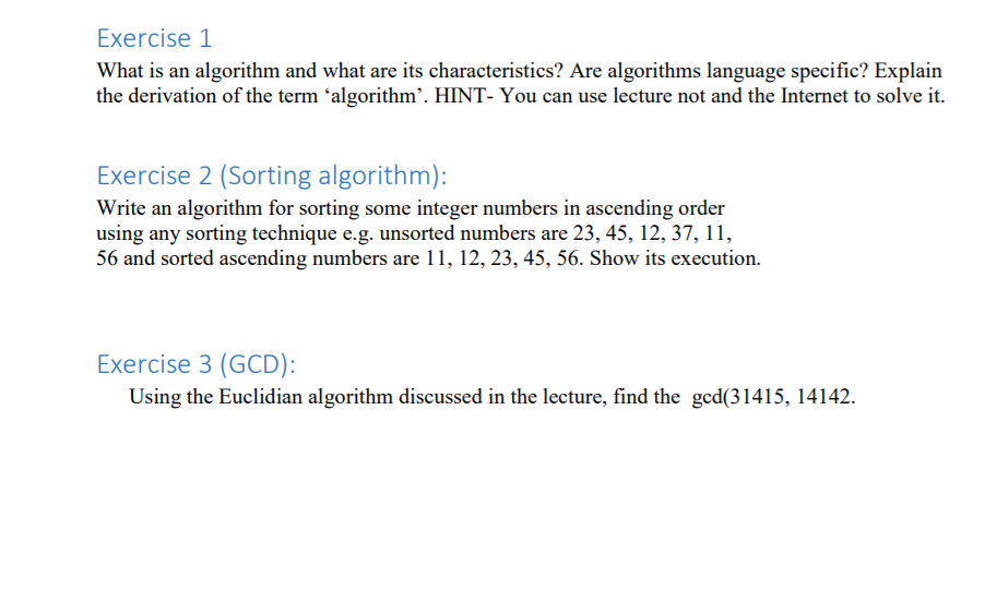 Solved Exercise 1 What is an algorithm and what are its | Chegg.com