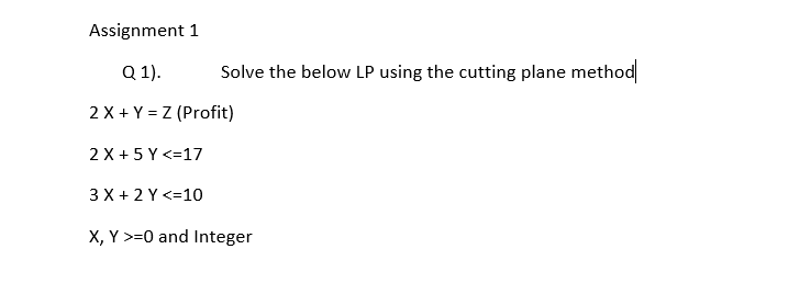 Solved Assignment 1 Q 1). Solve the below LP using the | Chegg.com