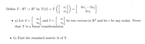 Solved Define T:R2→R2 by T(x)=T−([x1x2])=[3x1−−2x22x2] - a) | Chegg.com
