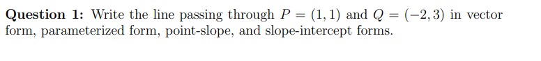 Solved Question 1: Write the line passing through P=(1,1) | Chegg.com