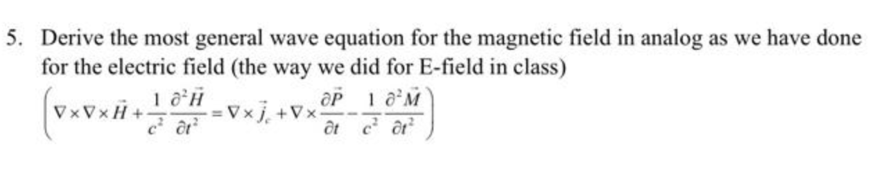 Solved 5. Derive the most general wave equation for the | Chegg.com