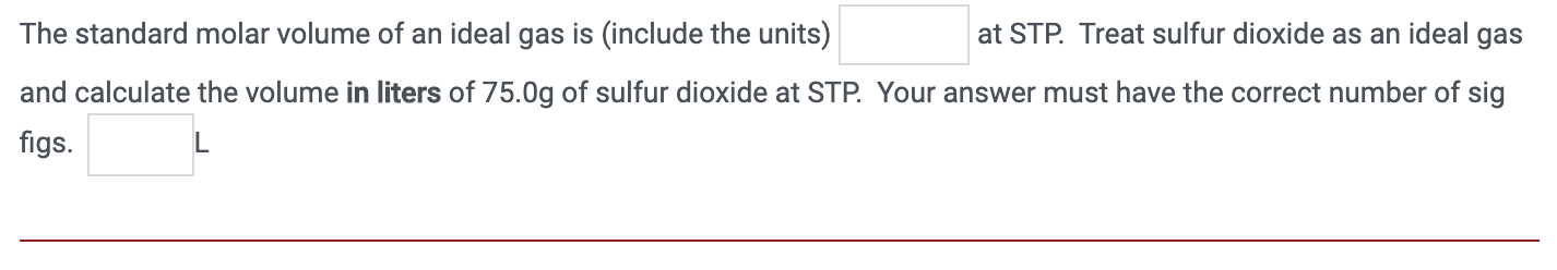 Solved The standard molar volume of an ideal gas is (include | Chegg.com