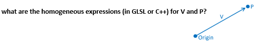 Solved what are the homogeneous expressions (in GLSL or C++ | Chegg.com