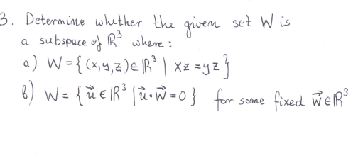 Solved 3. Determine whither the given set W is a subspace of | Chegg.com