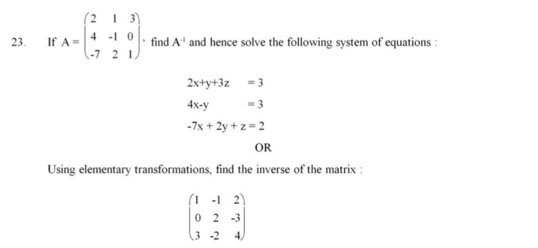 Solved (2 1 3 4 -10 If A= -7 2 1 23 find A and hence solve | Chegg.com
