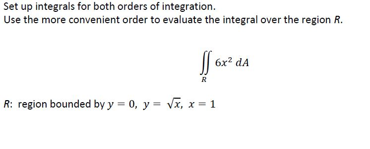 Solved Set up integrals for both orders of integration. Use | Chegg.com