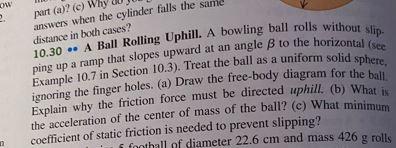 Solved distance in both cases? 10.30⋯ A Ball Rolling Uphill. | Chegg.com