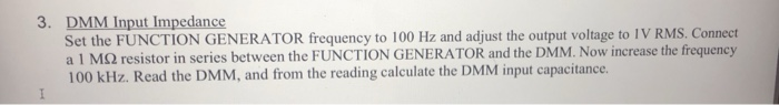 Solved 3. DMM Input Impedance Set the FUNCTION GENERATOR | Chegg.com