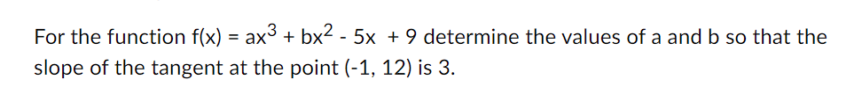 Solved For the function f(x)=ax3+bx2−5x+9 determine the | Chegg.com