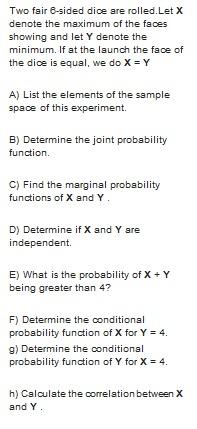 Solved Two fair 6-sided dice are rolled. Let X denote the | Chegg.com