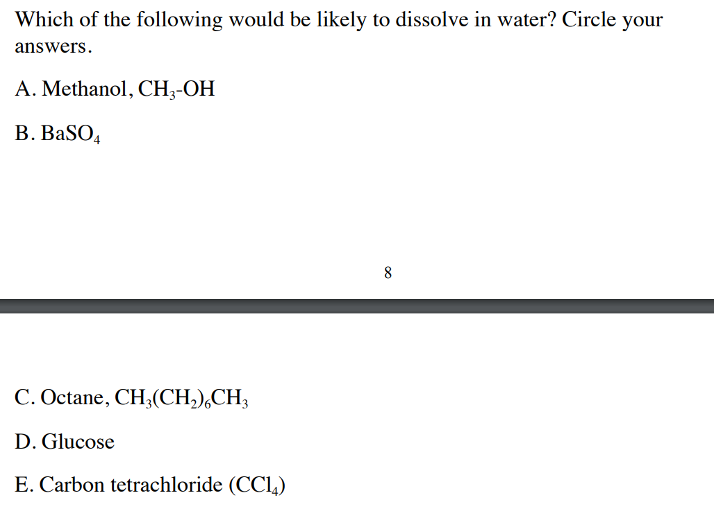 Solved Which of ﻿the following would be ﻿likely to ﻿dissolve | Chegg.com