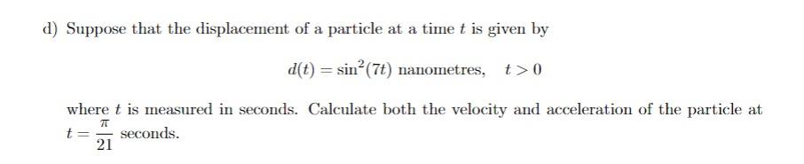 Solved d) Suppose that the displacement of a particle at a | Chegg.com