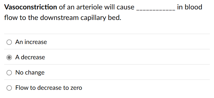 Solved Vasoconstriction of an arteriole will causeflow to | Chegg.com