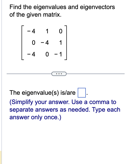 Solved Find the eigenvalues and eigenvectorsof the given | Chegg.com