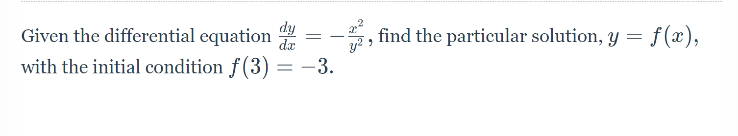Solved Given the differential equation dxdy=−y2x2, find the | Chegg.com
