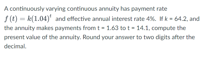 Solved A continuously varying continuous annuity has payment | Chegg.com