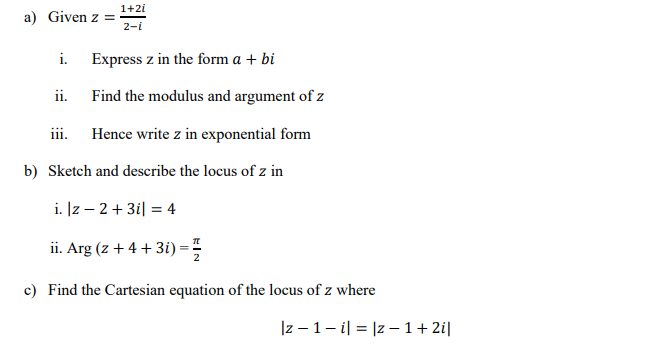 Solved 1+21 a) Given z = 2-1 i. Express z in the form a + bi | Chegg.com