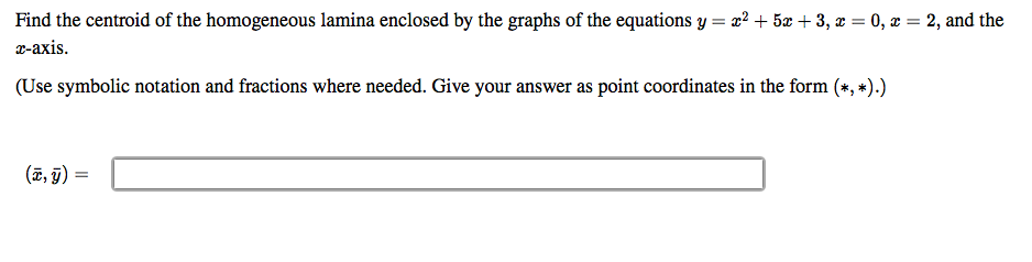 Solved Find the centroid of the homogeneous lamina enclosed | Chegg.com