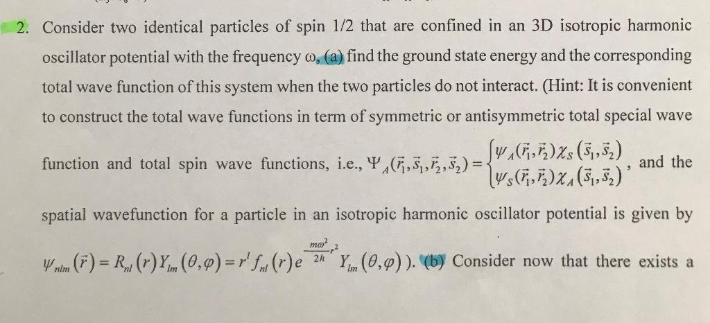 Solved 2. Consider two identical particles of spin 1/2 that | Chegg.com