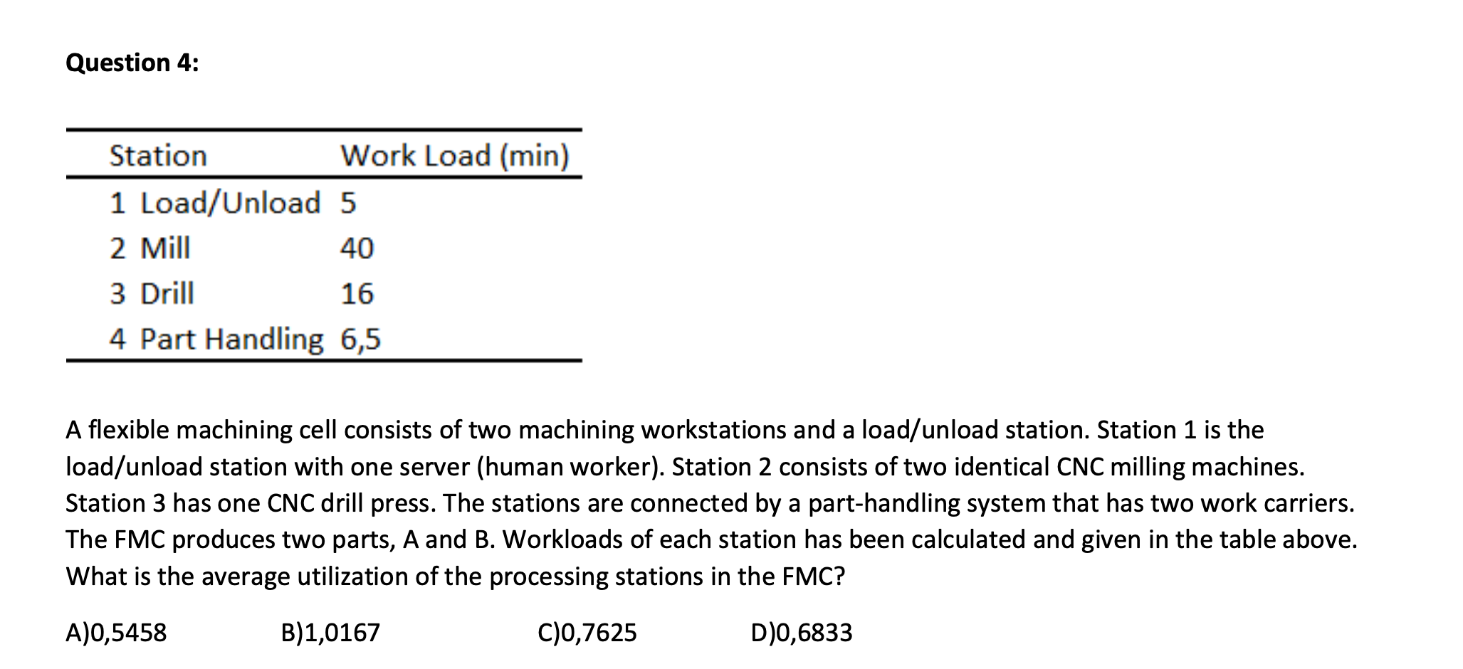 Solved Question 4: A flexible machining cell consists of two | Chegg.com