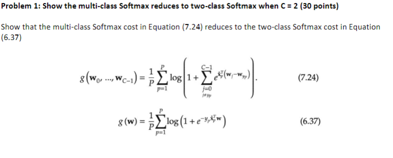 Solved Problem 1: Show the multi-class Softmax reduces to | Chegg.com