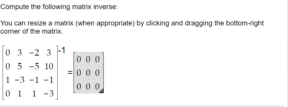 Solved Compute the following matrix inverse: You can resize | Chegg.com
