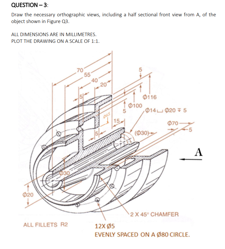 Solved QUESTION - 3: Draw the necessary orthographic views, | Chegg.com