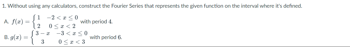 Solved Without using any calculators, construct the Fourier | Chegg.com