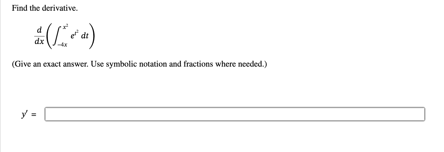 Solved Find the derivative.ddx(∫-4xx2et2dt)(Give an exact | Chegg.com