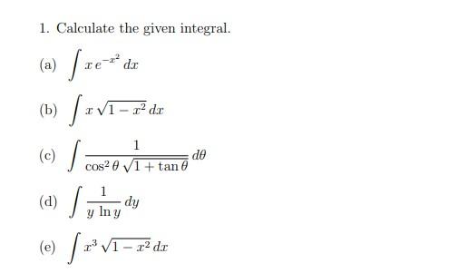 Solved 1. Calculate the given integral. (a) Jue+ do V1-rder | Chegg.com