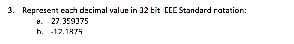 Solved 3. Represent each decimal value in 32 bit IEEE | Chegg.com