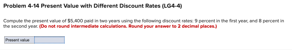 Solved Problem 4-14 Present Value with Different Discount | Chegg.com