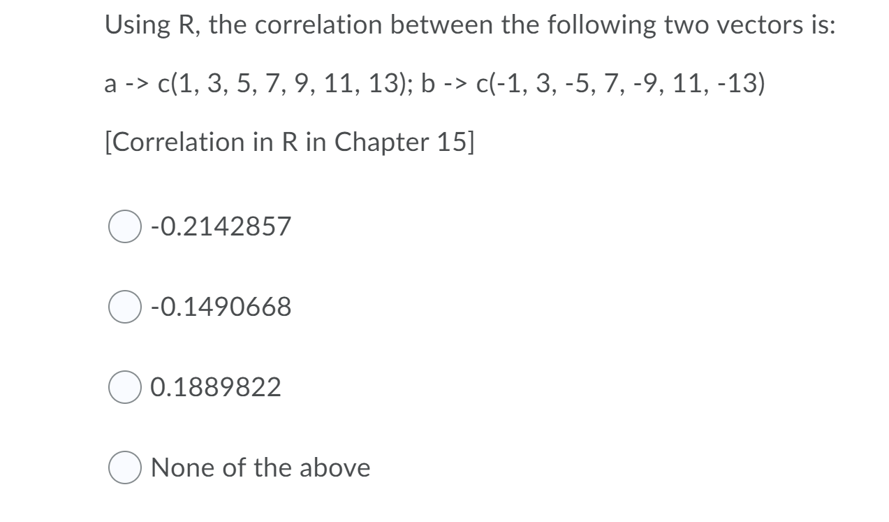 Solved Using R, the correlation between the following two | Chegg.com