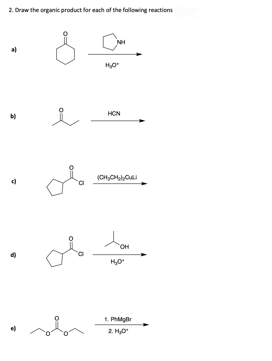 Solved 2. Draw the organic product for each of the following | Chegg.com