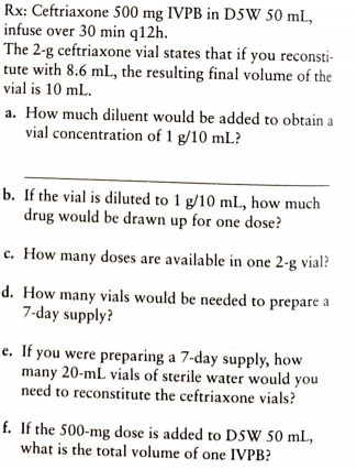 Solved Rx: Ceftriaxone 500 mg IVPB in DSW 50 ml, infuse over | Chegg.com