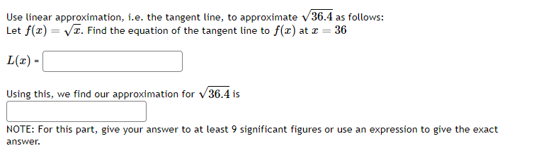 Solved Use linear approximation, i.e. the tangent line, to | Chegg.com