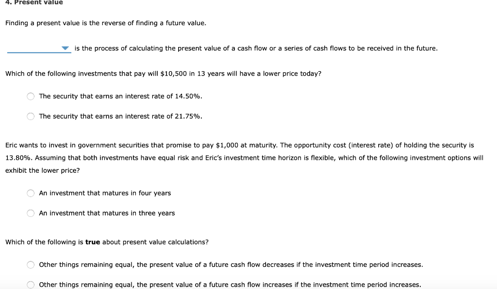 Solved 4. Present value Finding a present value is the | Chegg.com