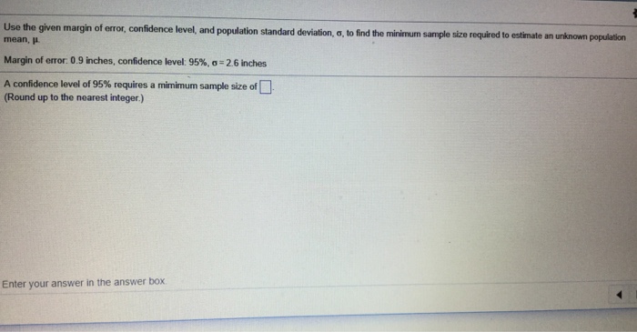 Solved Use the given margin of error, confidence level, and | Chegg.com