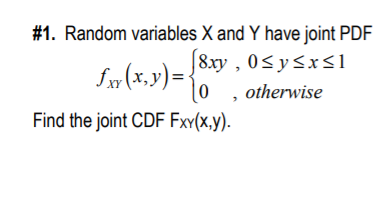 Solved #1. Random variables X and Y have joint PDF 8xy , osy | Chegg.com