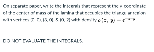 Solved On separate paper, write the integrals that represent | Chegg.com