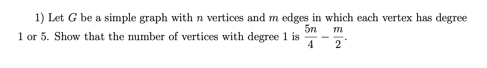 Solved 1) Let G be a simple graph with n vertices and m | Chegg.com