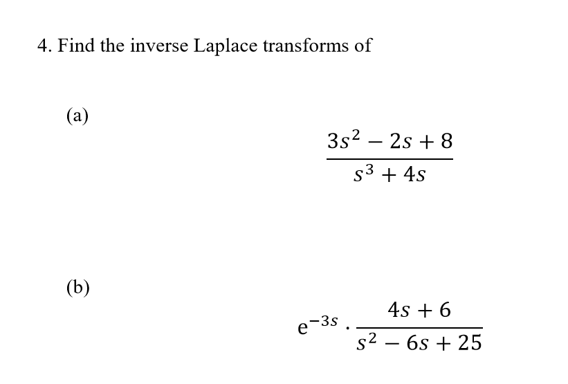 Solved 4. Find the inverse Laplace transforms of (a) 3s2 – | Chegg.com