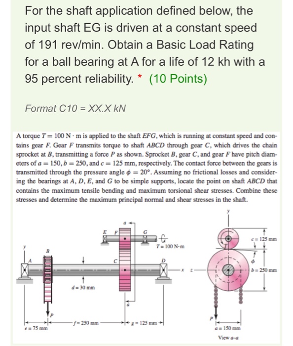 Solved For the shaft application defined below, the input | Chegg.com